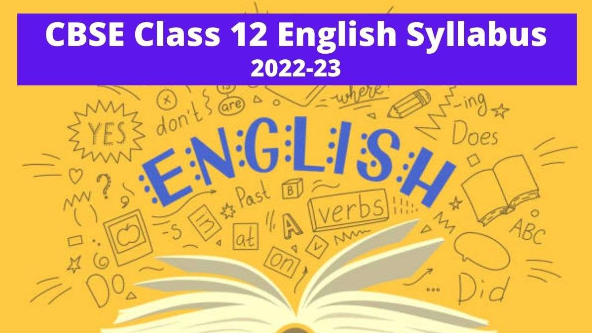 CBSE English Class 12 Syllabus 2022 2023 PDF For Download CBSE English Class 12 Syllabus 2022 2023 PDF For Download